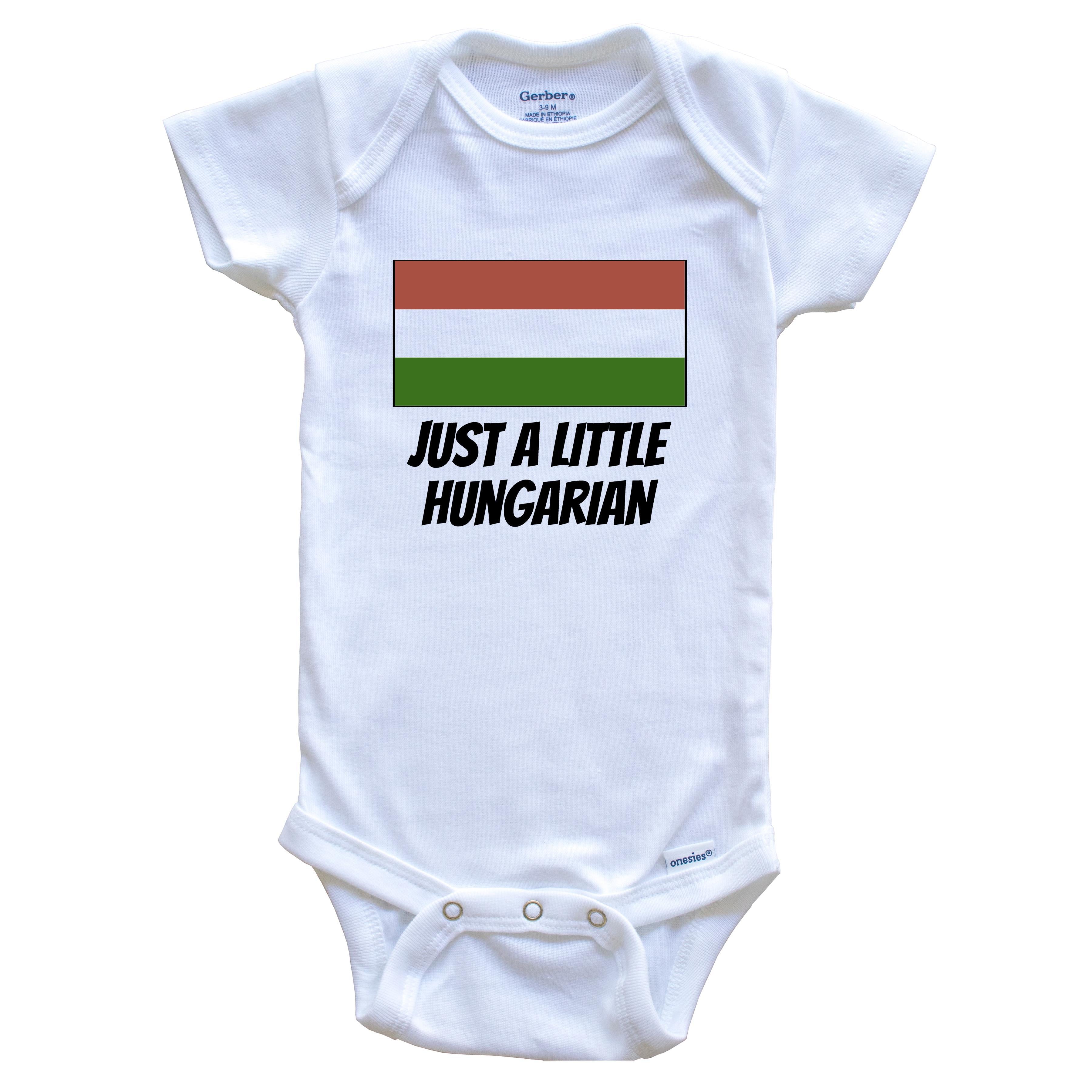 Just A Little Hungarian Cute Hungary Flag Baby Onesie – Really Awesome ...