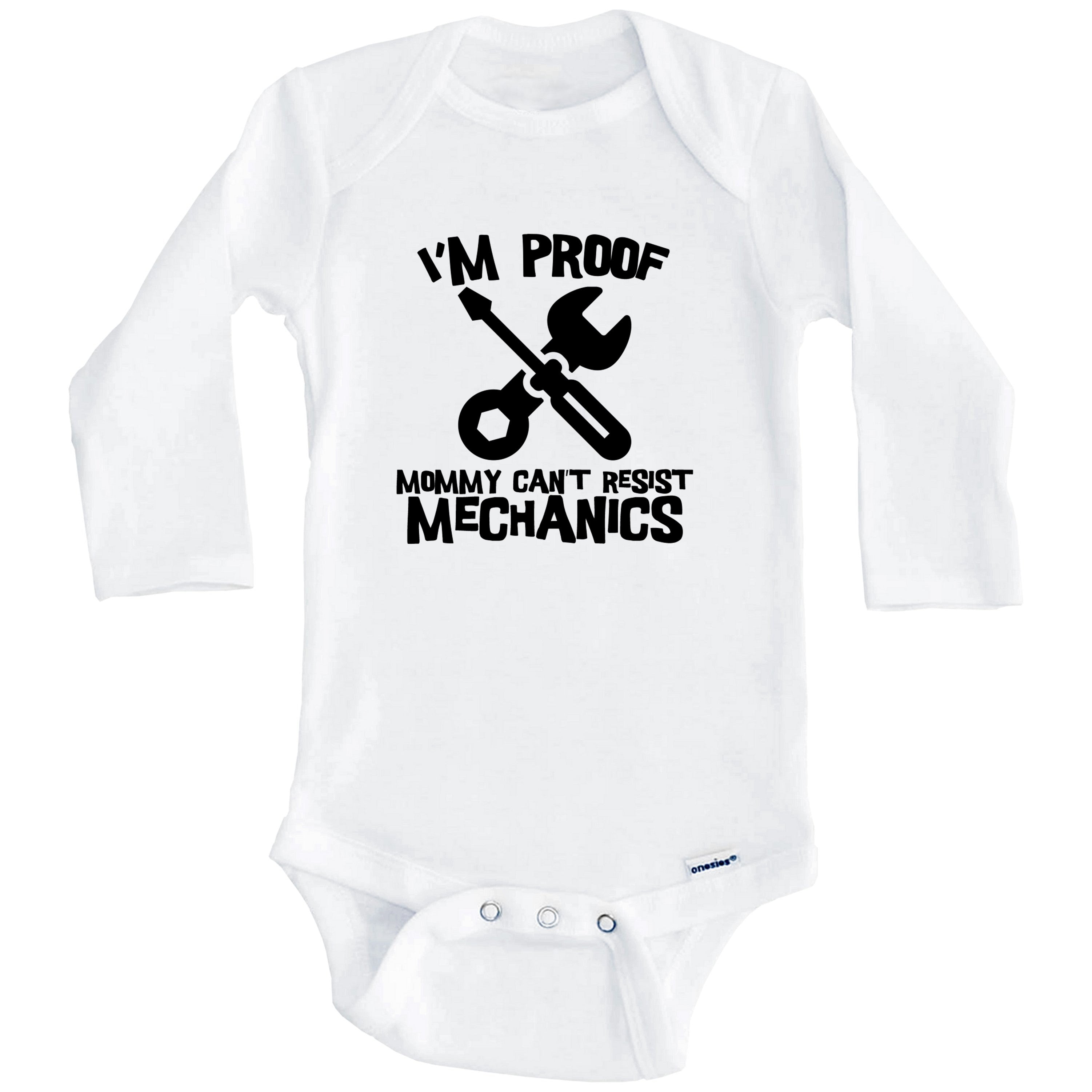 I'm Proof Mommy Can't Resist Mechanics Funny Car Mechanic Baby Onesie ...