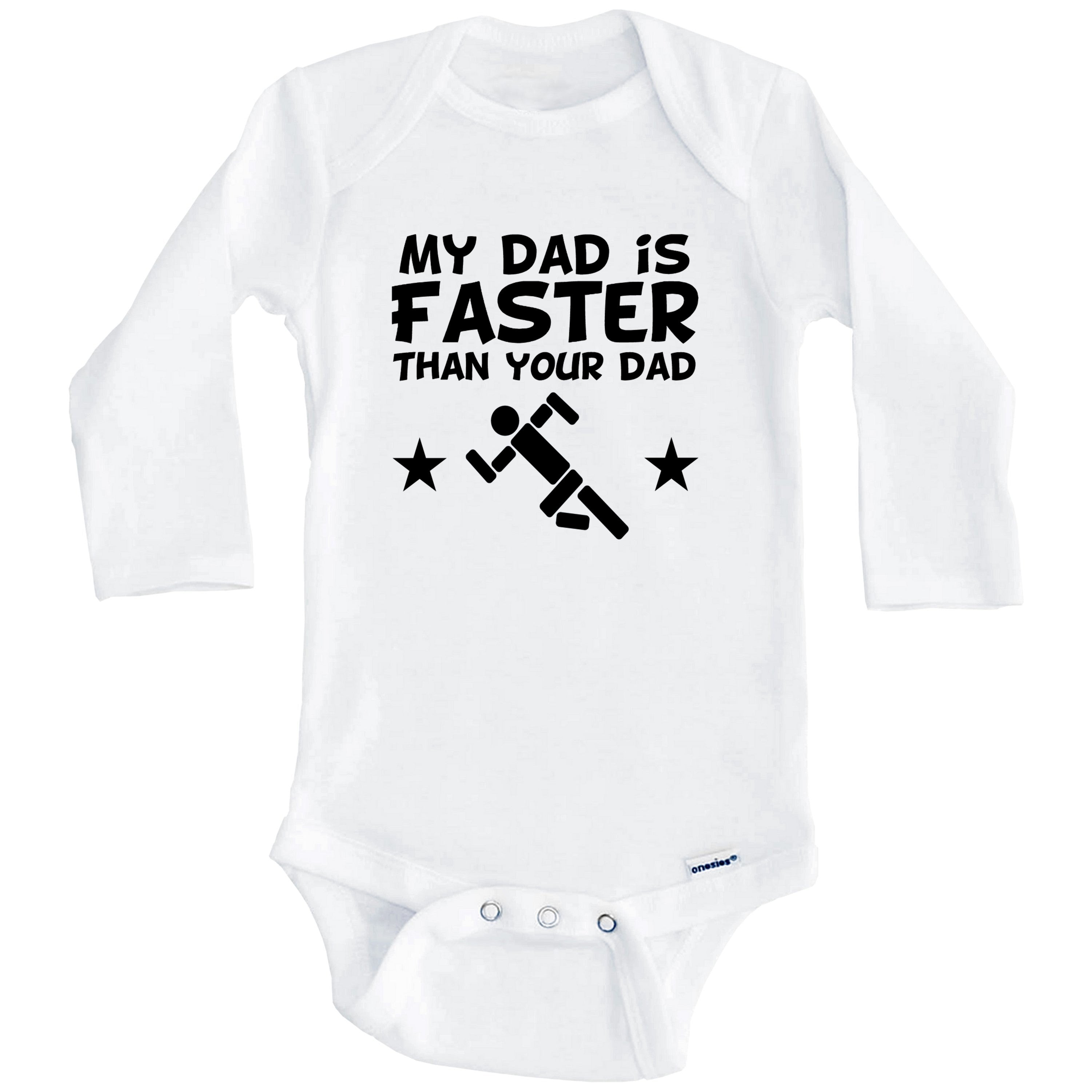 My Dad Is Faster Than Your Dad Cute Baby Onesie - Funny Running Baby O ...