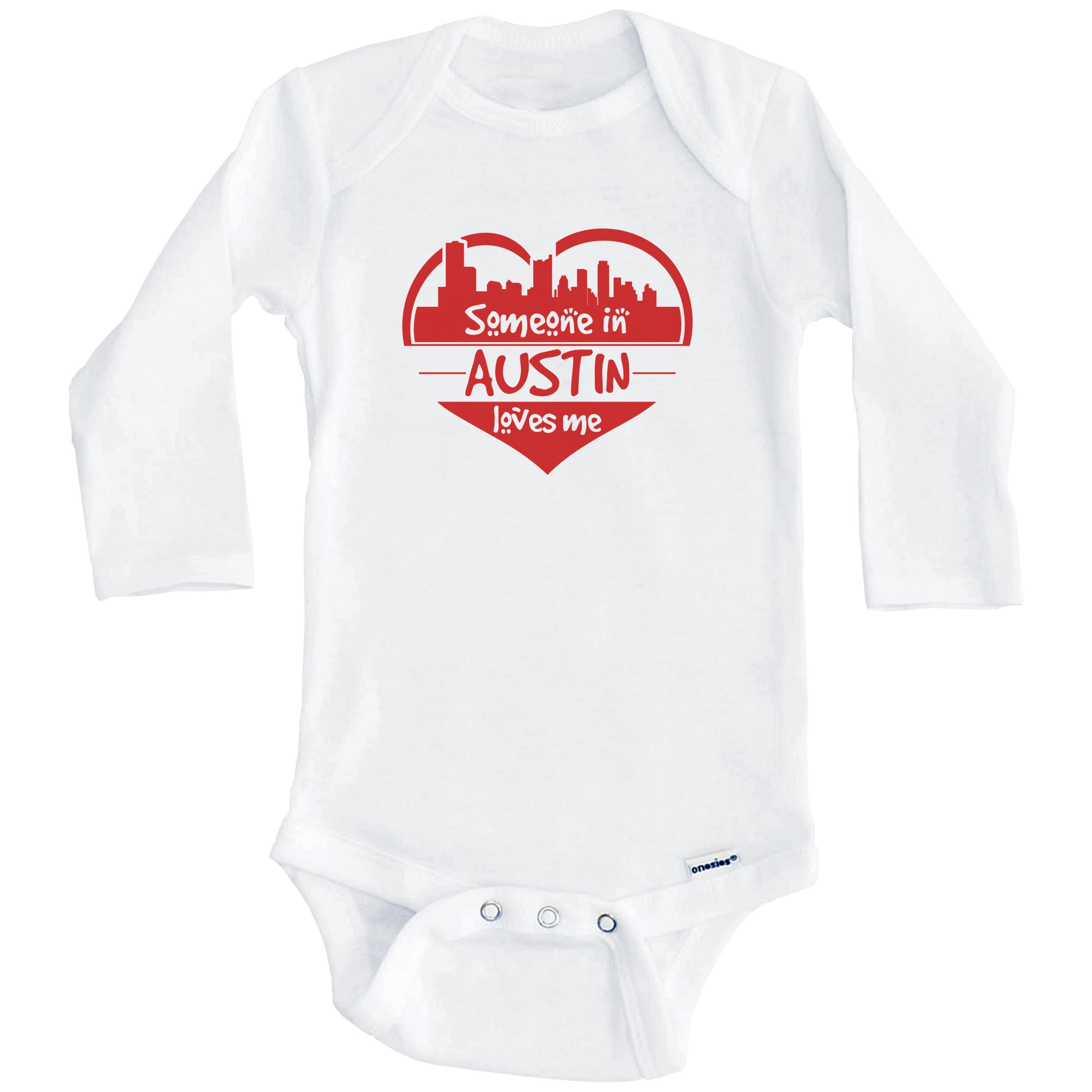 Someone in Austin Loves Me Austin Texas Skyline Heart Baby Onesie (Lon ...