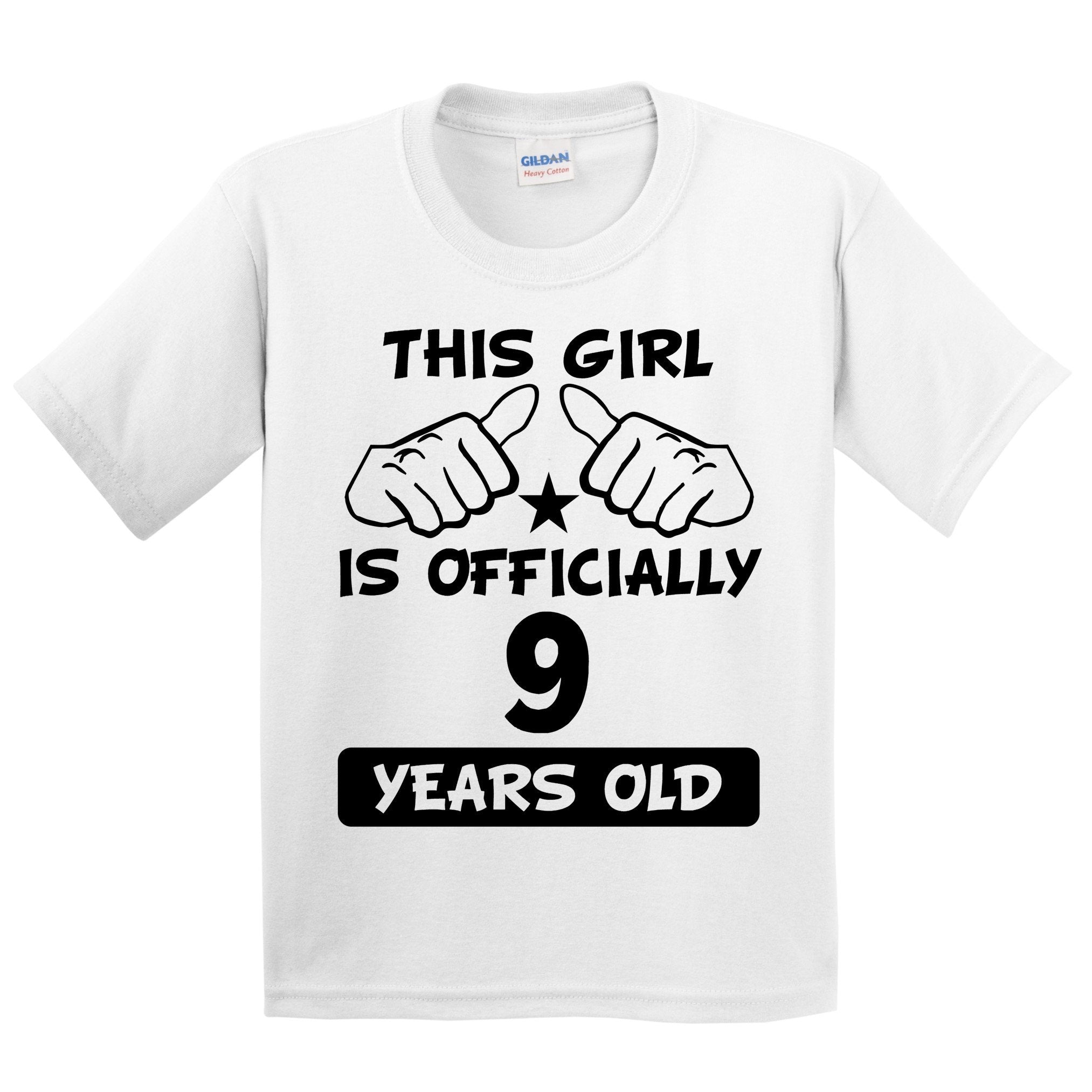 This Girl Is Officially 9 Years Old Funny 9th Birthday Kids T-Shirt ...