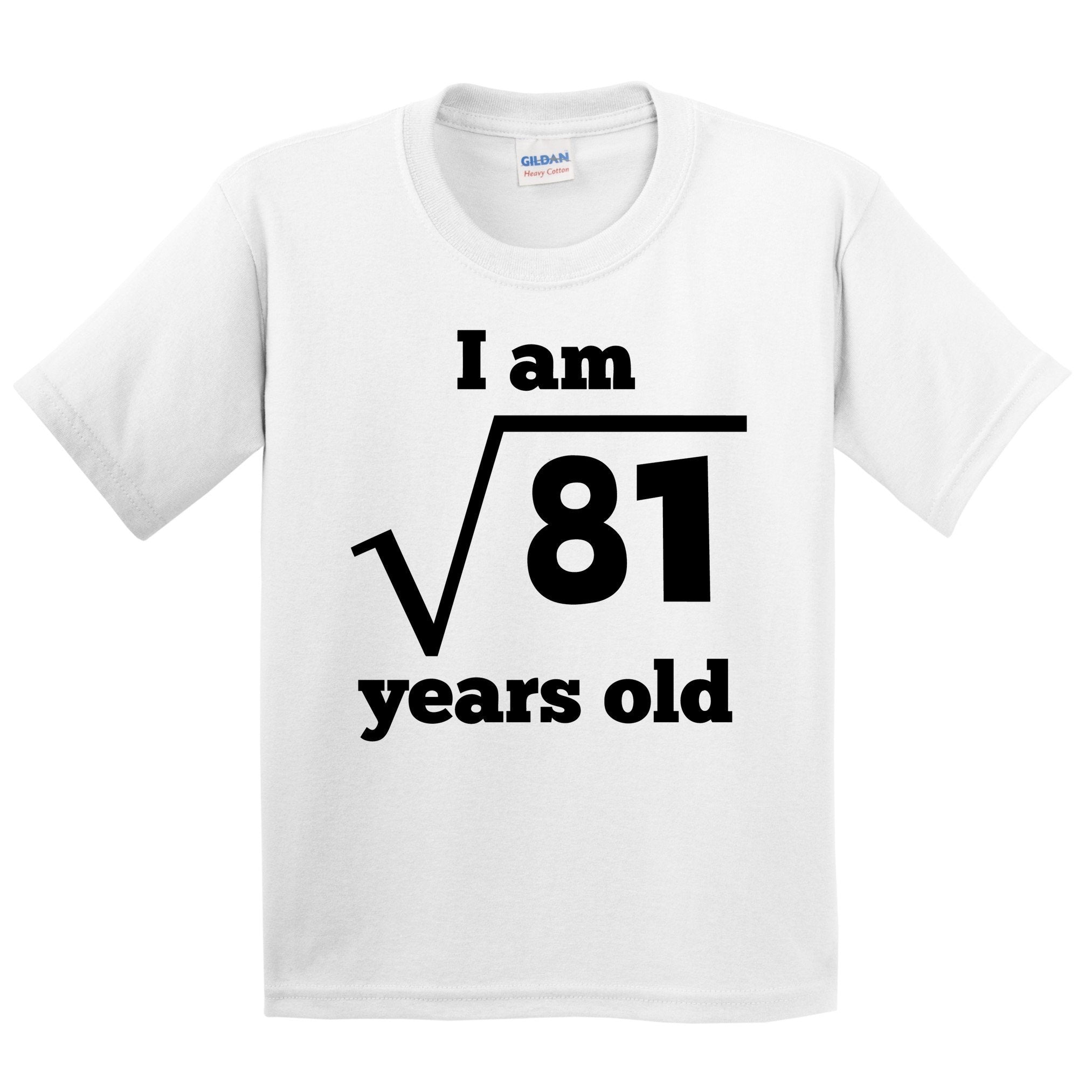 Square Root 9 Years Old Funny 9th Birthday Kids T-Shirt For Kids ...